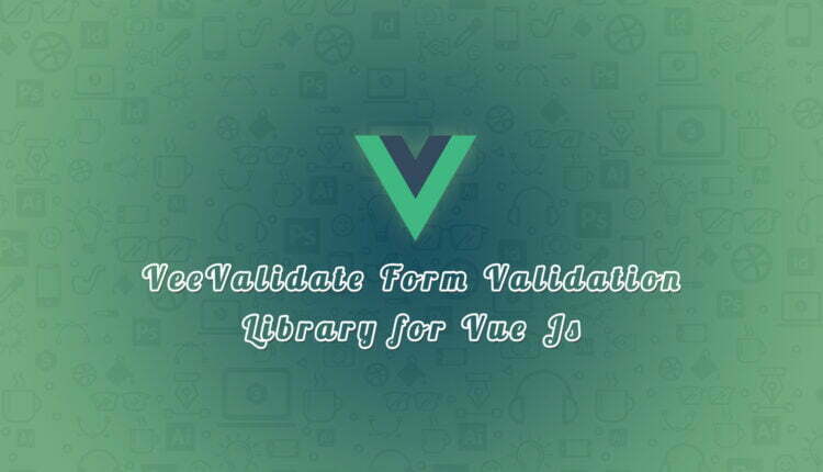Veevalidate Form Validation Library For Vue Js Codebriefly